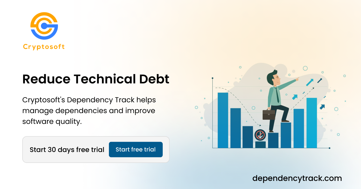 Reducing Technical Debt with Dependency Track - Cryptosoft Reducing Technical Debt with Dependency Track - Cryptosoft